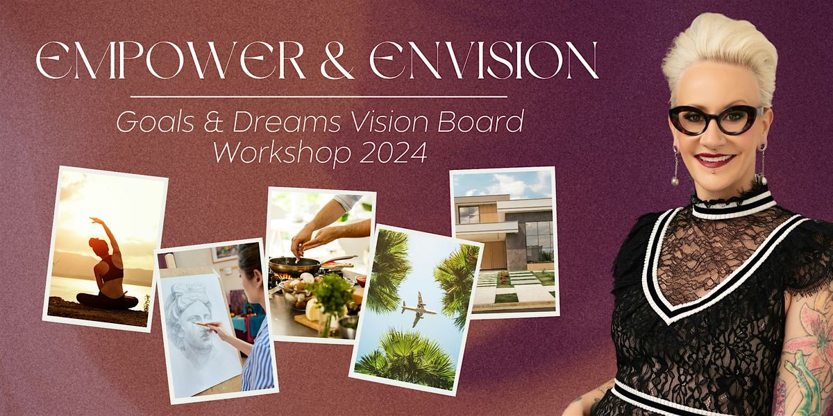 Empower & Envision: 2024 Goals & Dreams Vision Board Workshop, 12113 ...
