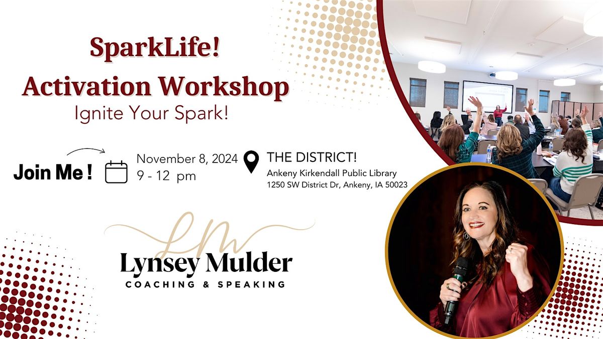 SparkLife! Activation Workshop, Ankeny, 23 August 2024 | AllEvents