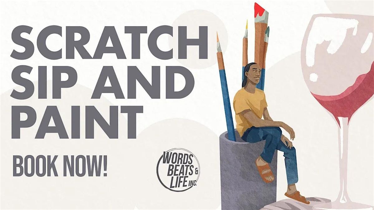 Scratch, Sip & Paint: hip-hop experience, Words Beats & Life ...