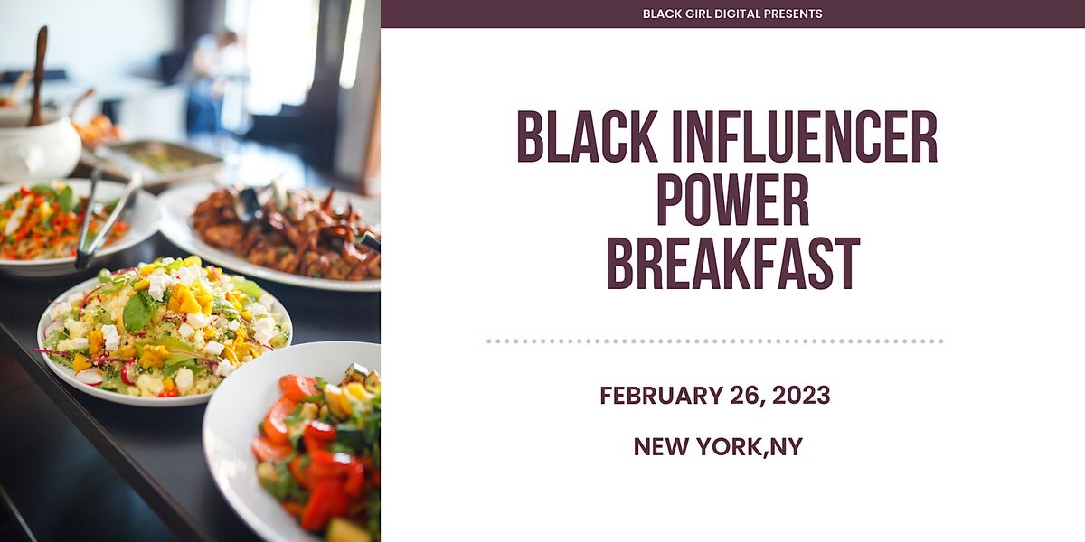 Black Girl Digital Presents: Black Influencer Power Breakfast [In ...