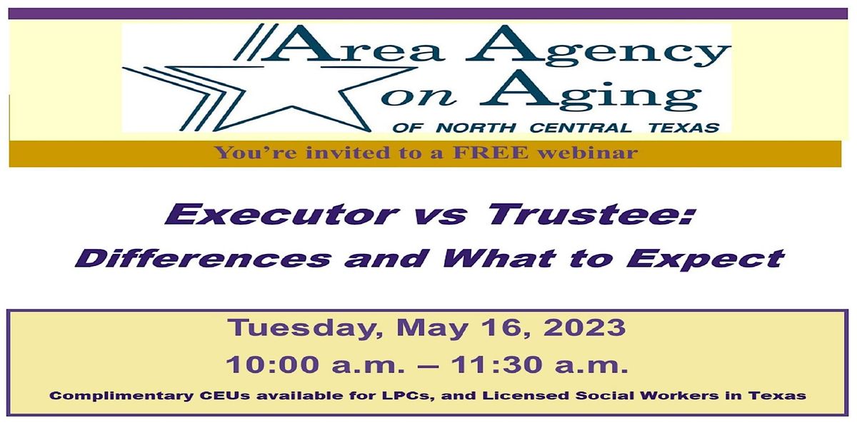 Executor vs Trustee: Differences and What to Expect, May 16 2023 ...