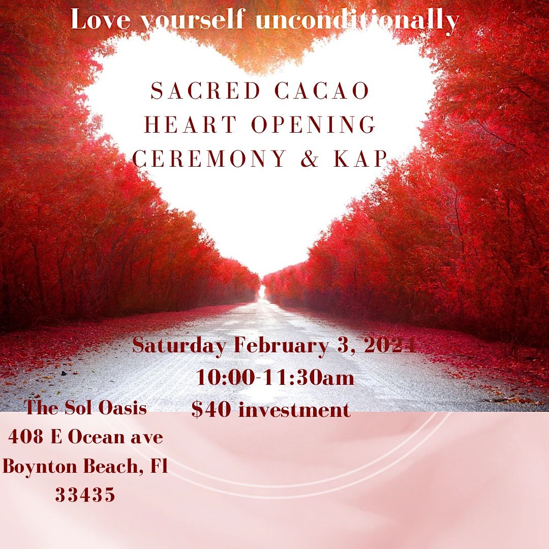 Sacred Cacao Heart Opening Ceremony & Kap, THE SOL OASIS Healing Arts ...