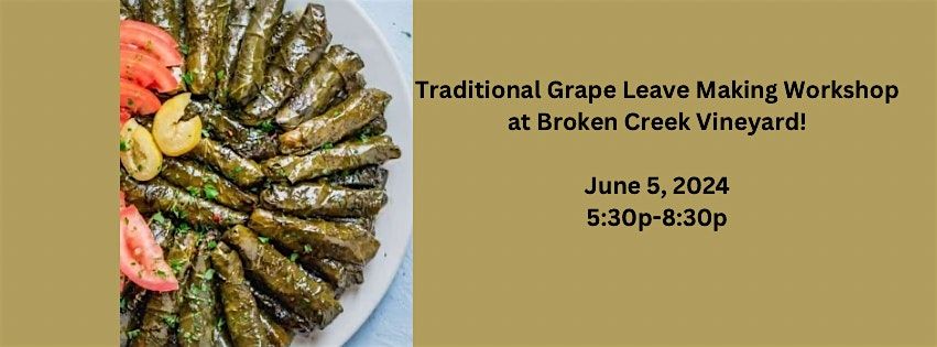 Traditional Grape Leave Making Workshop, Broken Creek Vineyard and ...