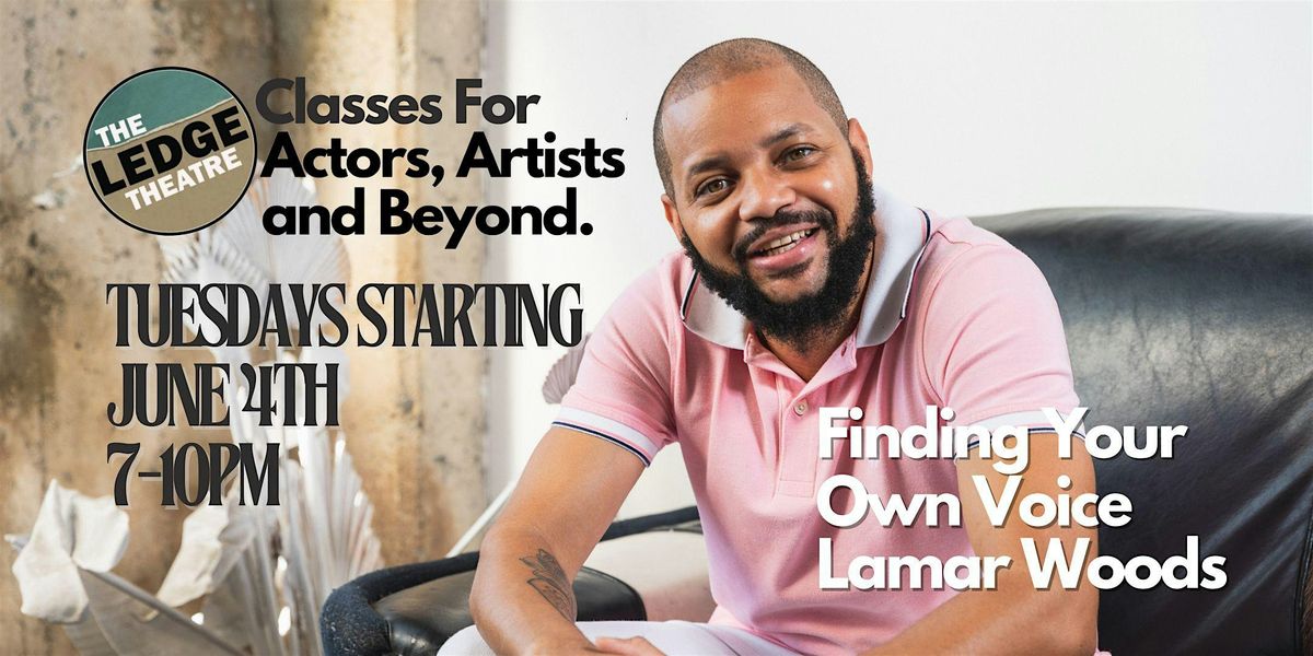 Finding Your Voice Through Sketch Comedy with Lamar Woods, The Ledge ...