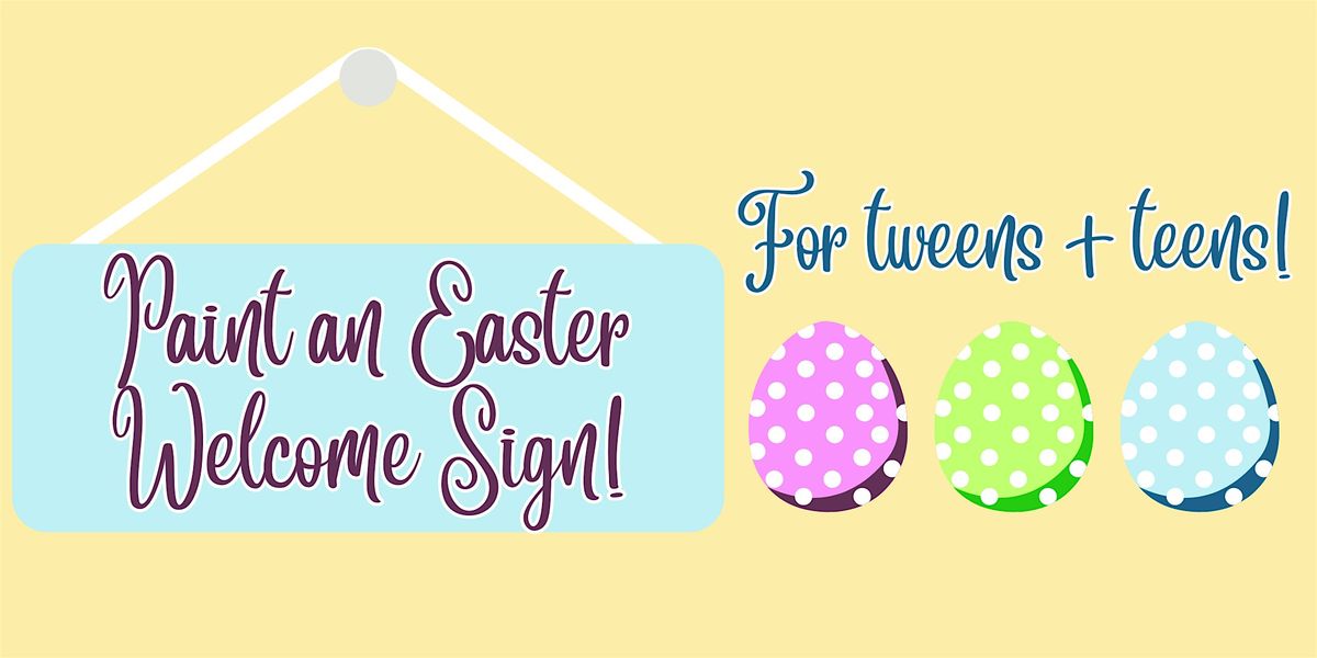 Tweens + Teens: Easter Welcome Sign! (Ages 8-13), Denville Twp Public ...
