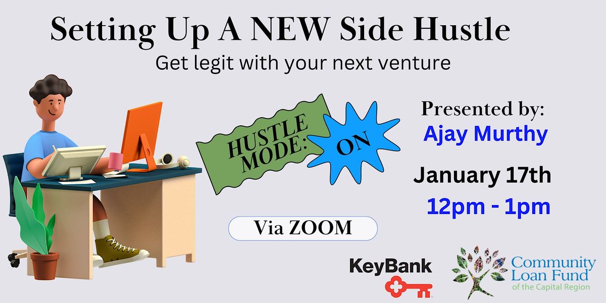 Setting Up A Side Hustle (With Ajay Murthy of KeyBank), January 17 2024 ...