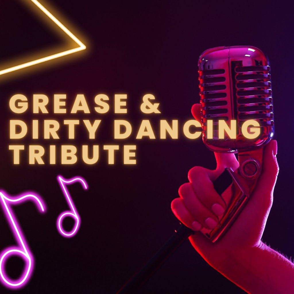Grease & Dirty Dancing Tribute, 3 course meal 24.2.24, The Great Barr ...