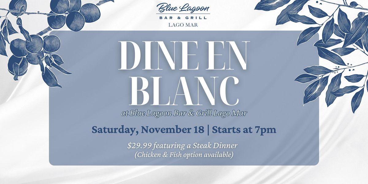Dine En Blanc at Blue Lagoon Bar and Grill Lago Mar, 12930 Crystal View ...