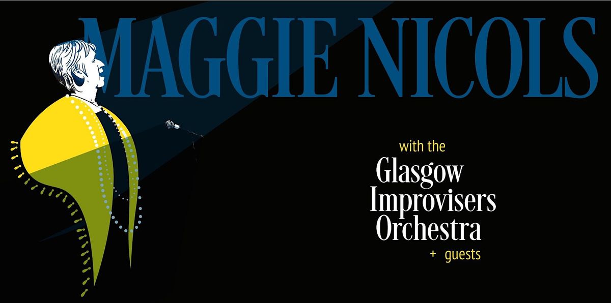 Maggie Nicols with The Glasgow Improvisers Orchestra plus guests, Reid ...
