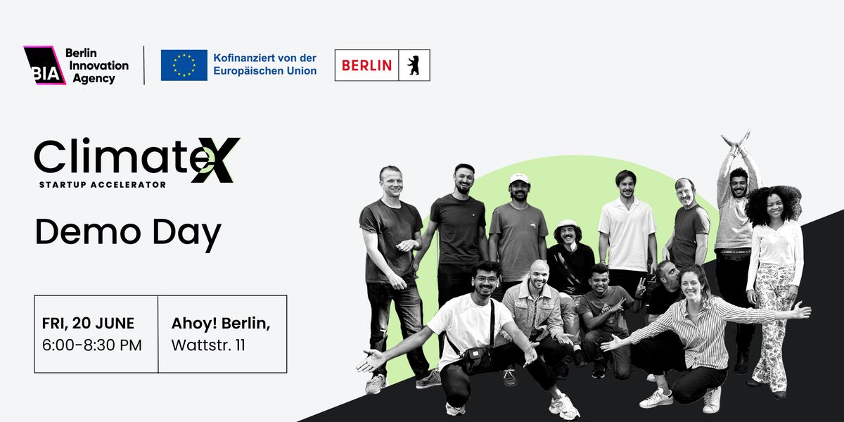 ClimateX Accelerator Demo Day - Celebrating Climate Innovation, Ahoy Berlin, 20 June 2024 ...