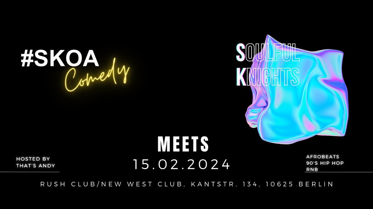#SKOA Comedy & Entertainment by That’s Andy -Meets- SOULFUL KNIGHTS ...