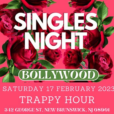 Valentines Bollywood Singles Night at Trappy Hour @ New Brunswick, NJ ...