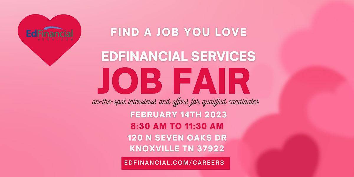 Edfinancial Job Fair, 120 N Seven Oaks Dr, Knoxville, 14 February 2023 ...