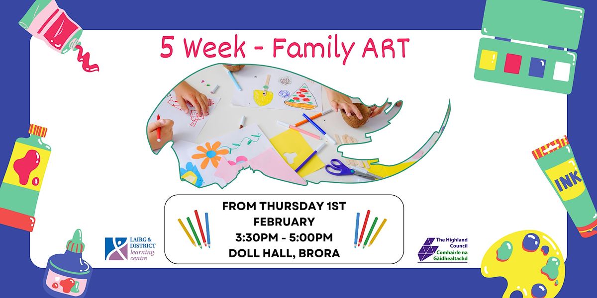 5 Week - Family ART, Doll Hall, Brora, 1 February 2024 | AllEvents