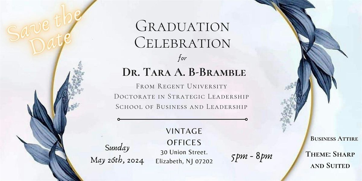 Graduation Celebration for Dr. Tara Antoinette Birkett-Bramble, 30 ...