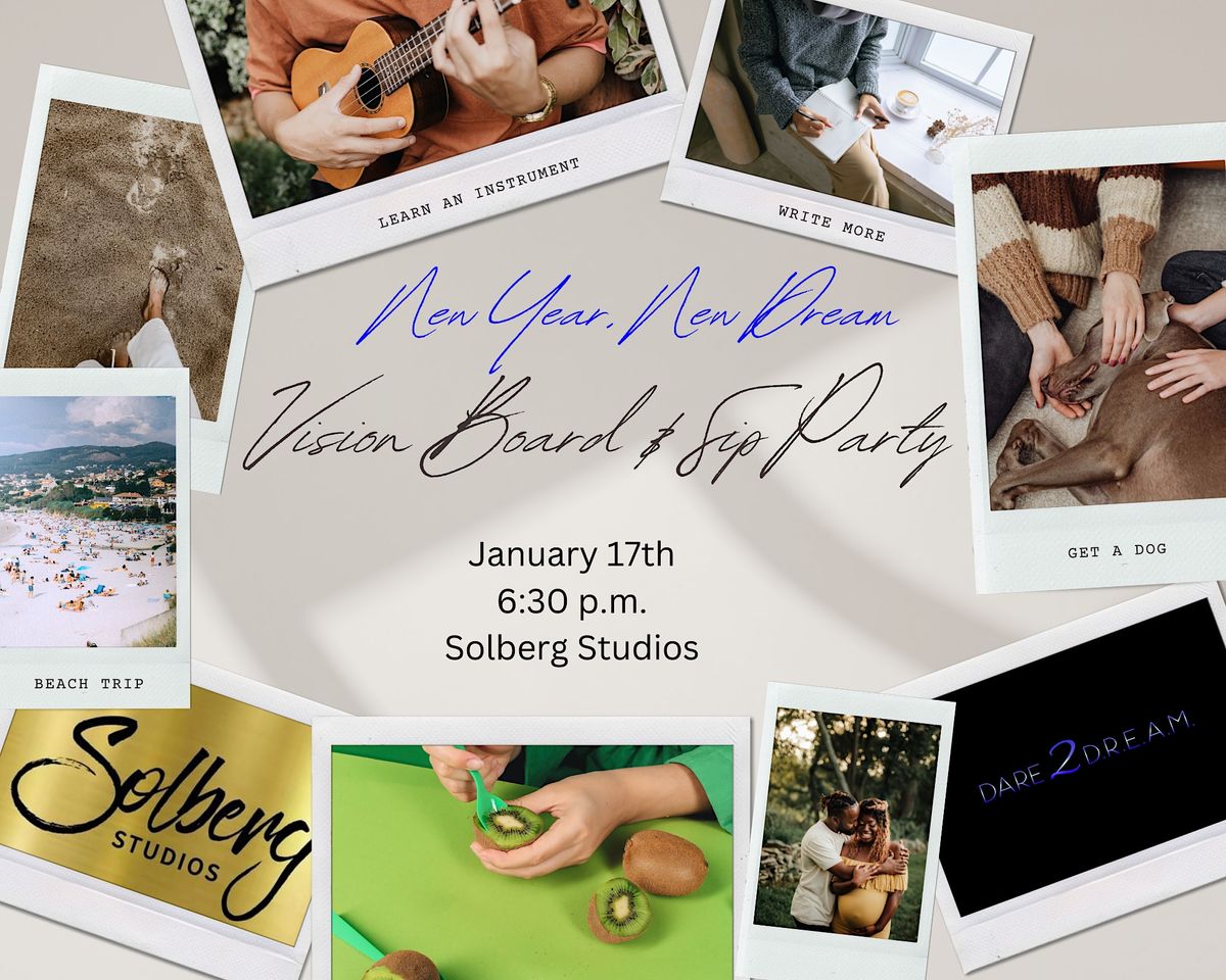 New Year, New DREAMS Vision Board & Sip Party, Solberg Studios ...