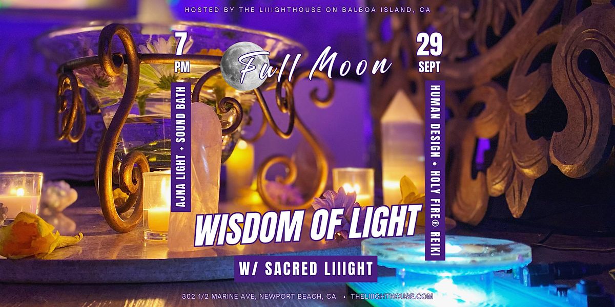 Wisdom of Light: Full Moon Ajna Light Sound Bath w/ Reiki & Human ...