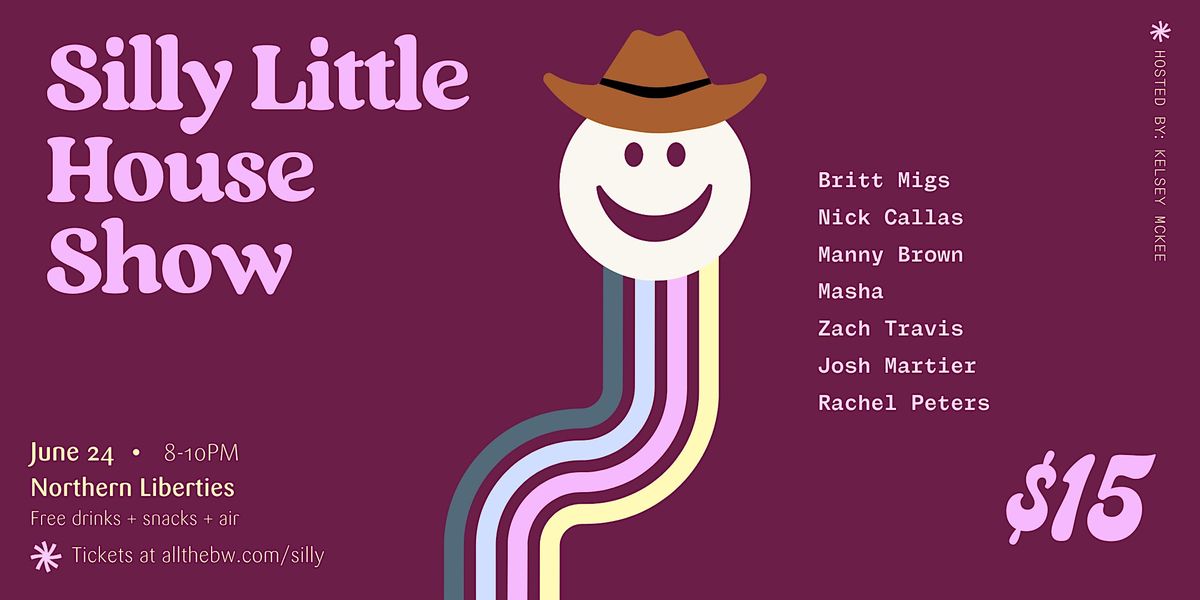 Silly Little Comedy Show, Northern Liberties, Philadelphia, 24 June ...