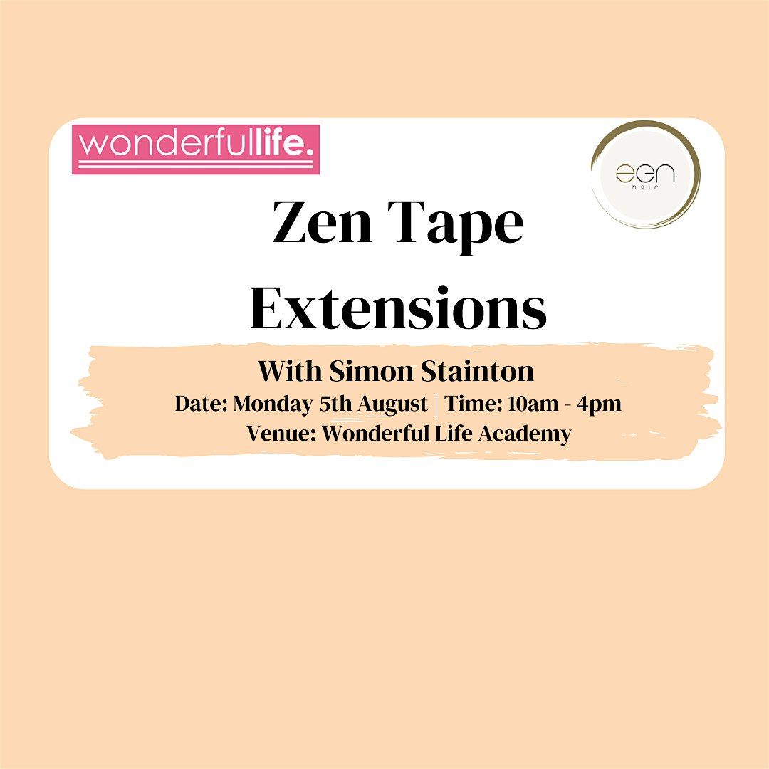ZEN TAPE EXTENSIONS COURSE, Wonderful Life Professional Hair & Beauty ...