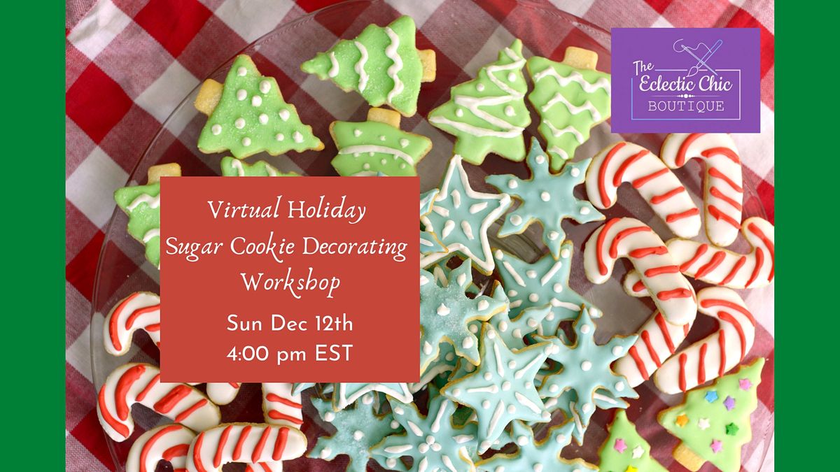 Virtual Holiday Sugar Cookie Decorating Class, December 12 2021 ...