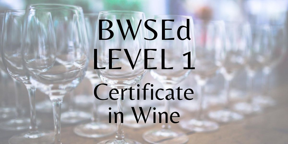 BWSEd Level 1: Certificate in Wine @ Central Wine, Central Wine ...