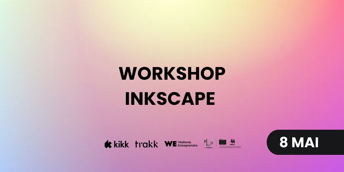 Workshop Inkscape - PROFESSIONNELS, TRAKK hub créatif namurois, 8 May ...