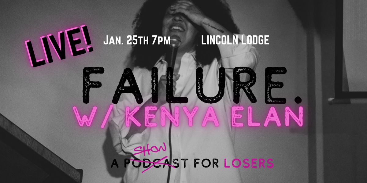 FAILURE LIVE! W/ KENYA ELAN, The Lincoln Lodge, Chicago, 25 January ...