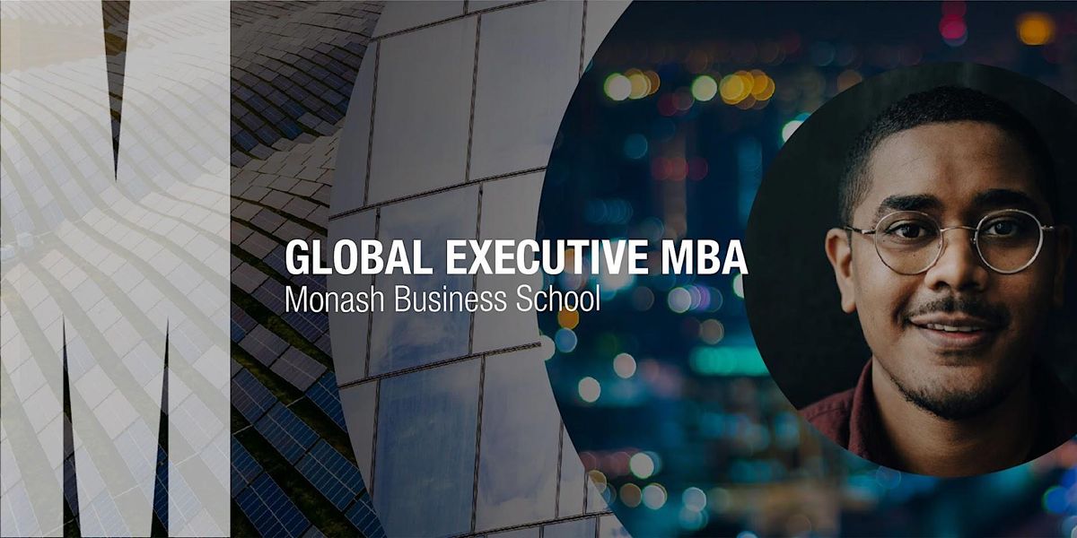 Global Executive MBA September information session - In person, Monash ...