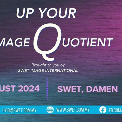 Up Your IQ (Image Quotient) Chi: 17-18 Aug 2024 (SWET Centre, Damen USJ ...