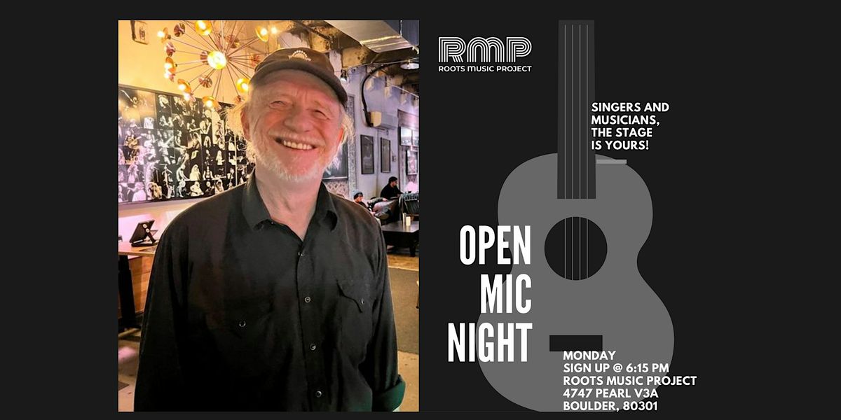 Open Mic with Steve Koppe at Roots Music Project, Roots Music Project ...