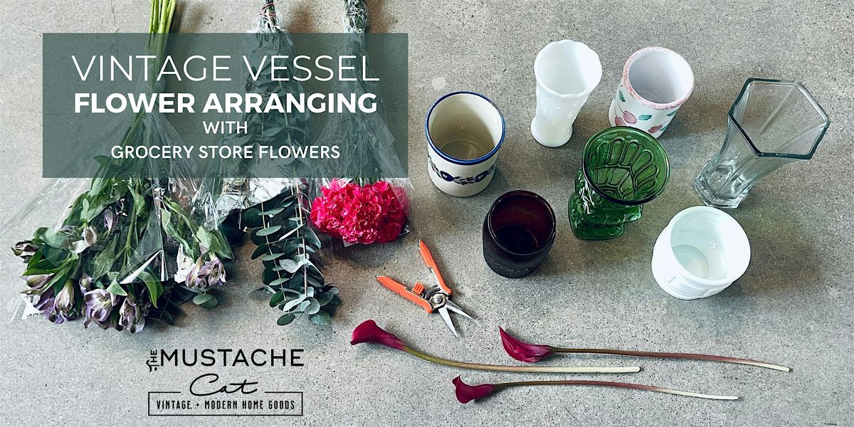 Vintage Vessel Flower Arranging with Grocery Store Flowers, The ...