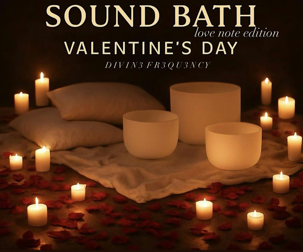 Love Note ️ A Valentines Sound Bath ~ presented by Divin3 Fr3qu3ncy ...