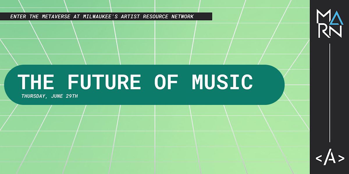The Future of Music - Enter the Metaverse @ MARN, MARN ART + CULTURE ...