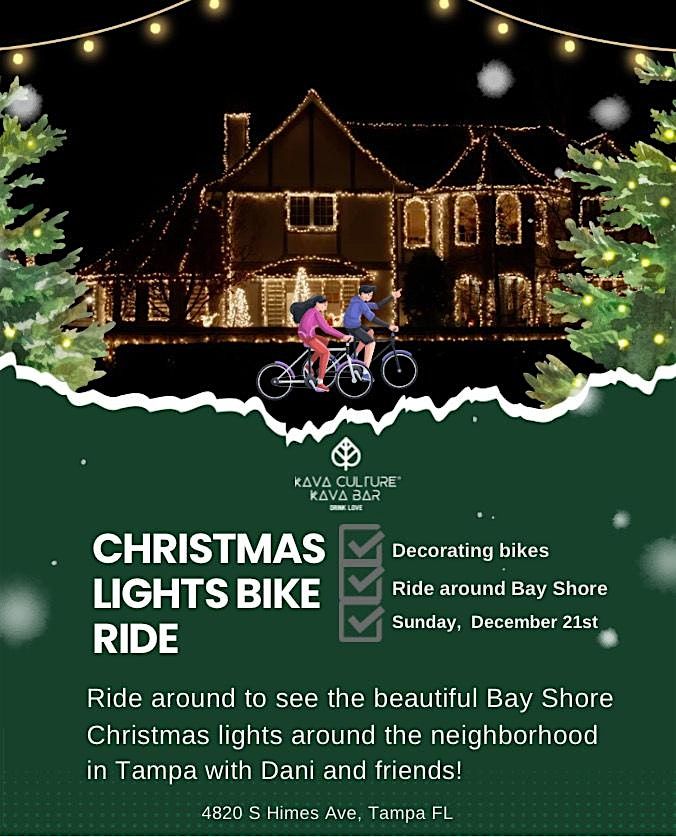 12/21 CHRISTMAS LIGHT BIKE RIDE AROUND BAY SHORE, Kava Culture Kava Bar, South Himes Avenue ...