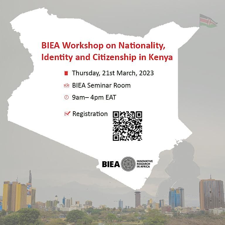 BIEA Workshop on Nationality, Identity and Citizenship in Kenya, The ...