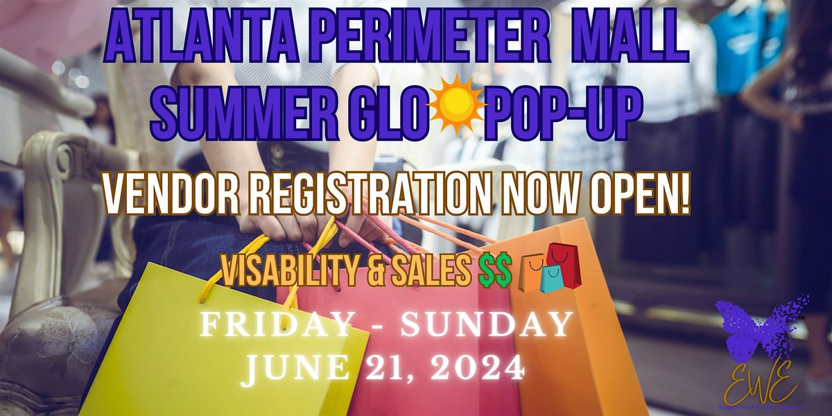 PERIMETER MALL SUMMER GLO POP-UP EXPERINCE, Perimeter Mall, Atlanta, 21 ...