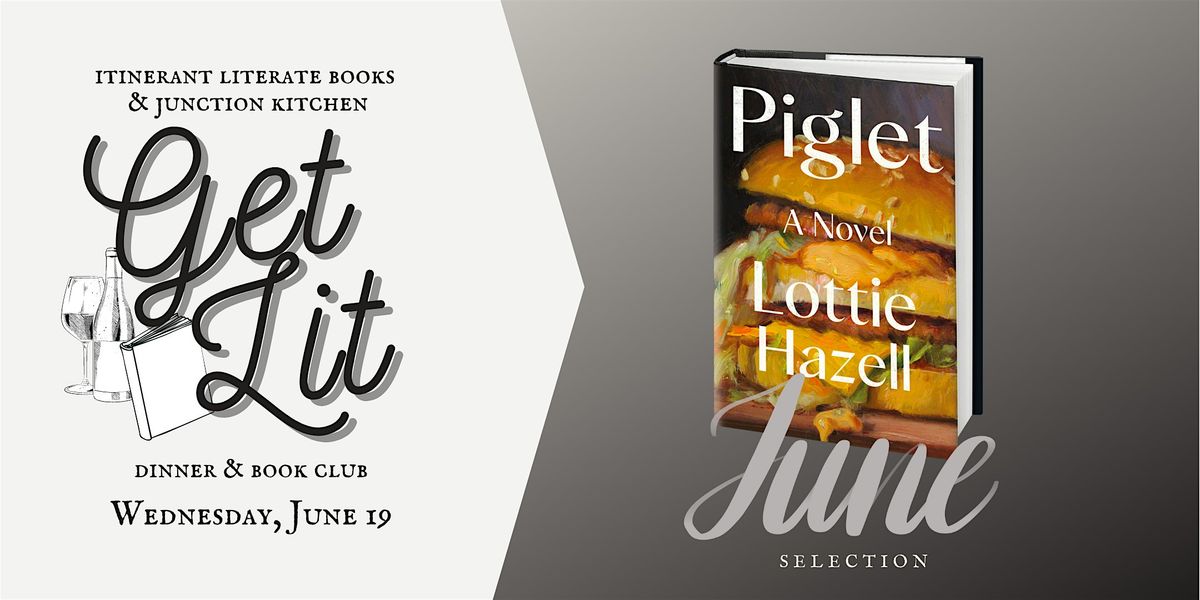June Book Club: Piglet (Wednesday, June 19), The Junction Kitchen ...