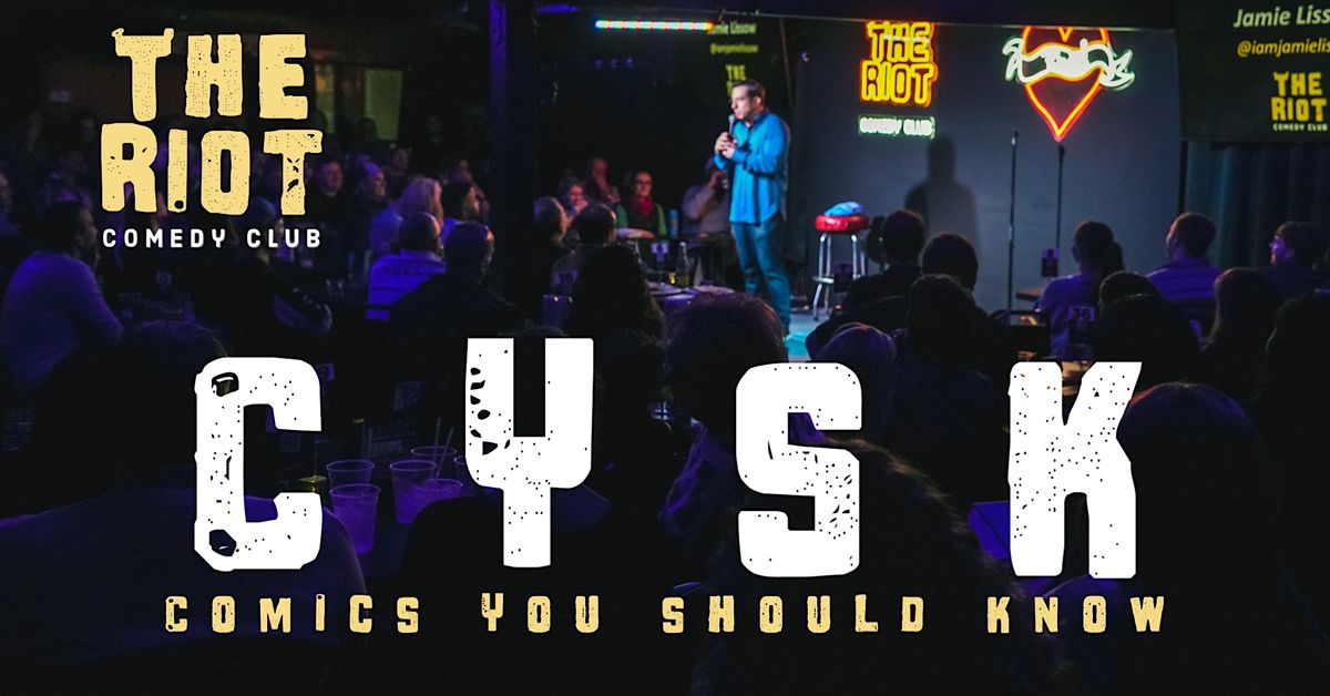 The Riot Comedy Club presents "Comics You Should Know", Rudyard's ...