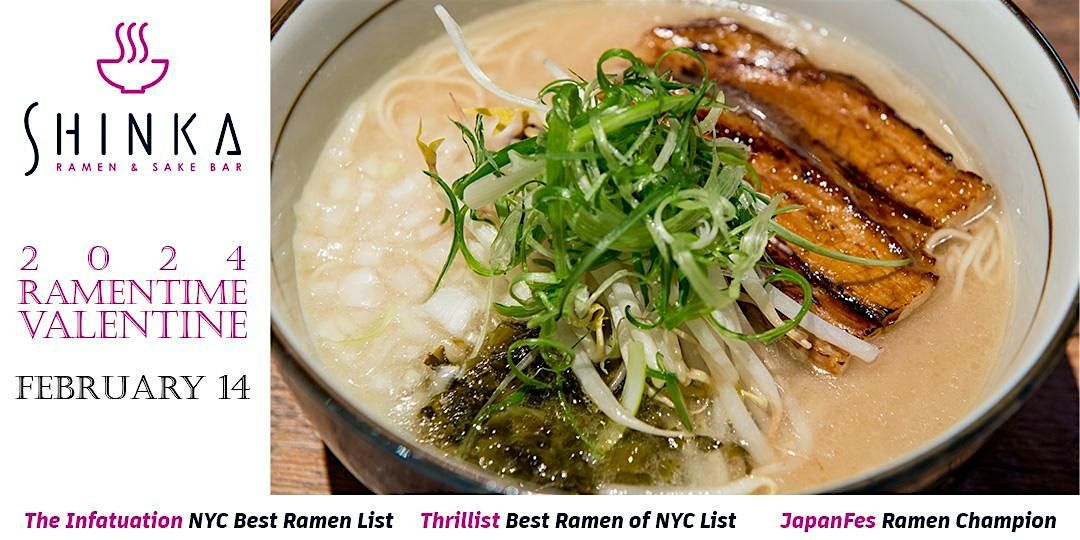 2024 SHINKA RAMENTIME VALENTINE DINNER, SHINKA RAMEN AND SAKE BAR, New ...