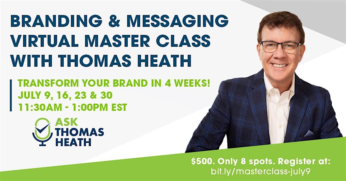 Branding & Messaging Virtual Master Class with Thomas Heath, July 9 ...