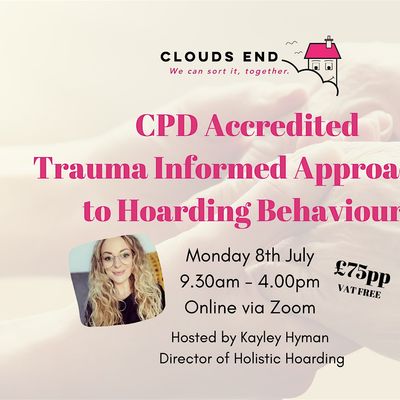 CPD Accredited Trauma-Informed Approaches to Hoarding Behaviours, July ...
