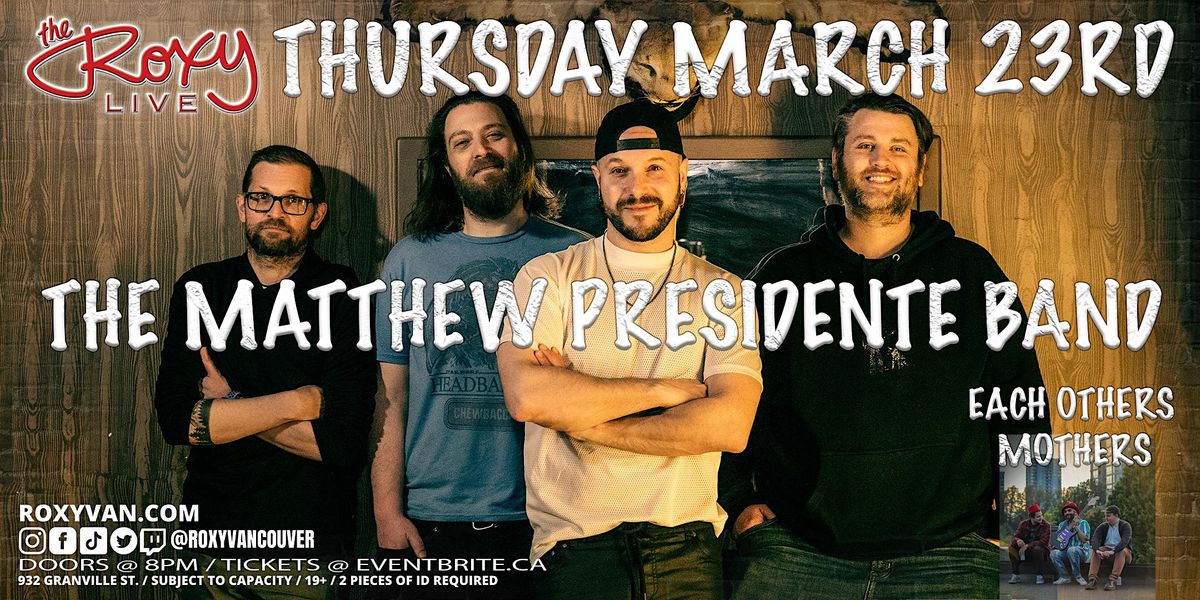 THE MATTHEW PRESIDENTE BAND W/ EACHOTHERSMOTHERS, The Roxy Cabaret ...