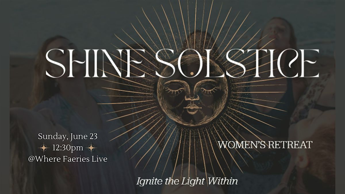 Shine Summer Solstice Mini-Retreat 2024, Where Faeries Live, Edmonton ...