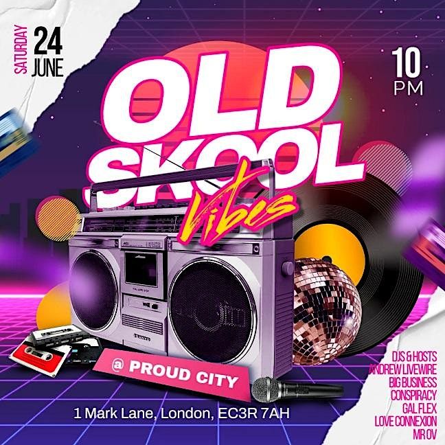 Old Skool Party - Over 25s, Proud City, London, 24 June to 25 June ...