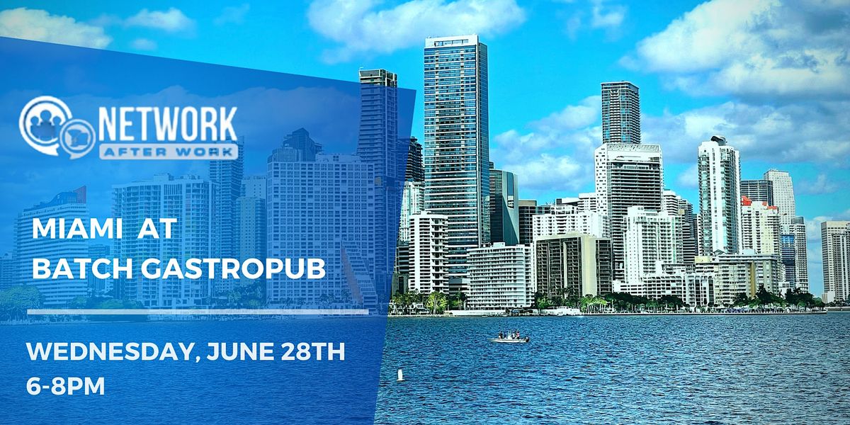 Network After Work Miami at Batch Gastropub, Batch Gastropub, Miami, 28 ...