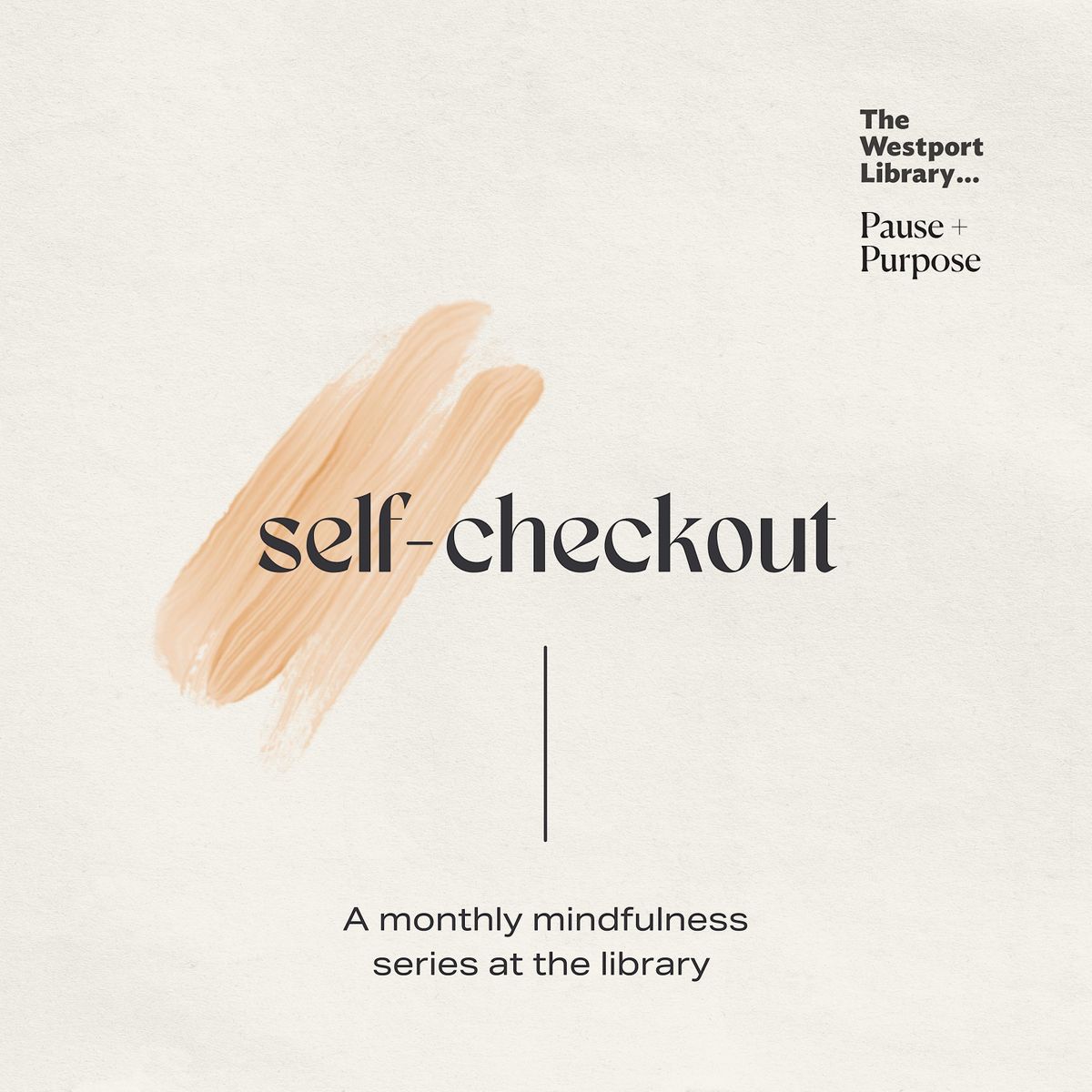 Self-Checkout: Monthly Mindfulness with Pause + Purpose, The Westport ...