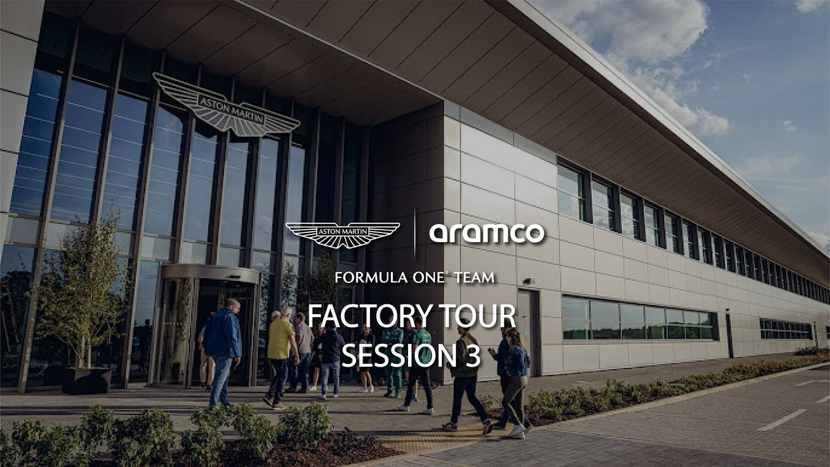 Aston Martin F1 Factory Tour Session 3 ( 11:30 to 12:30), Aston Martin ...