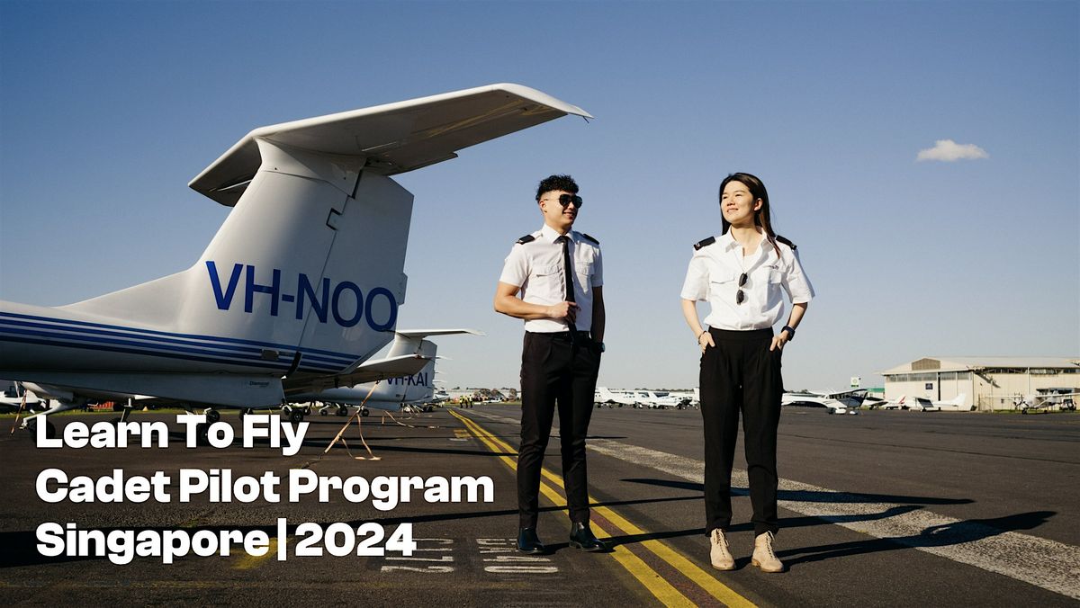 Learn To Fly Cadet Pilot Program | Singapore 2024, The Executive Centre ...