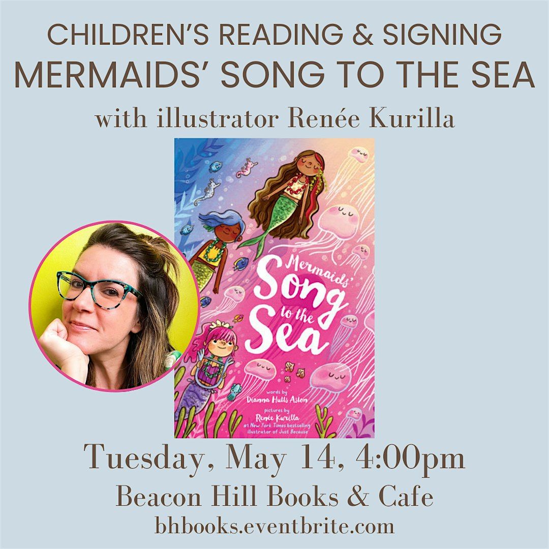 Childrens Reading: MERMAIDS SONG TO THE SEA with Renee Kurilla, Beacon ...