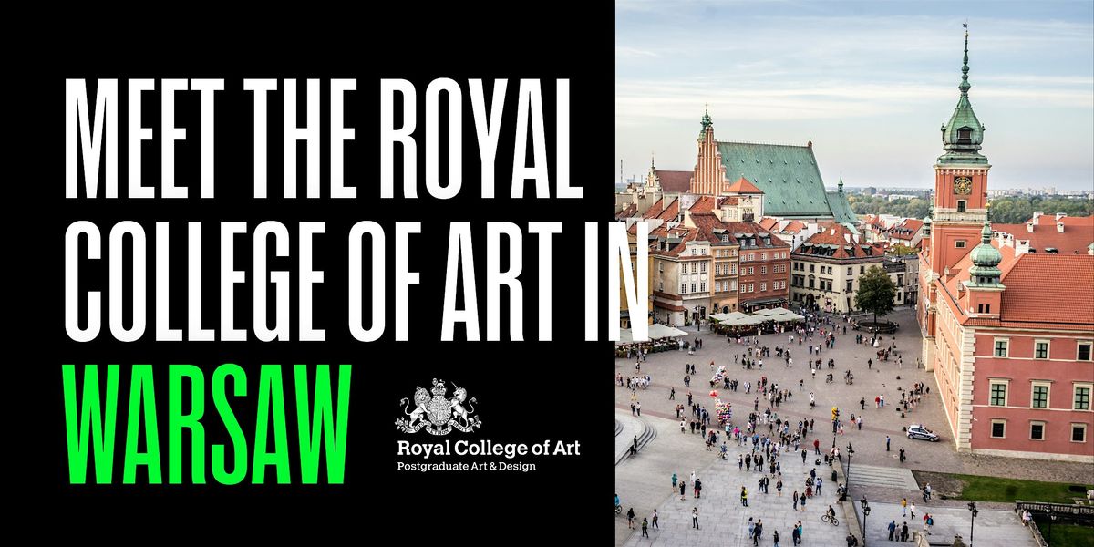 Meet the Royal College of Art in Warsaw - 11 March 2024, The Event ...
